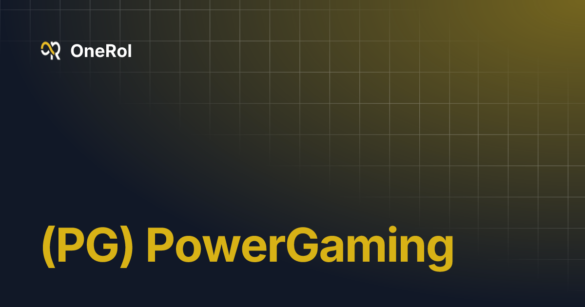 (PG) PowerGaming | OneRol